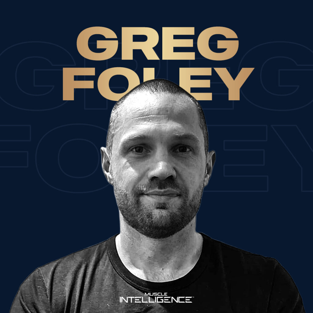 Coach Greg Foley - Muscle Intelligence