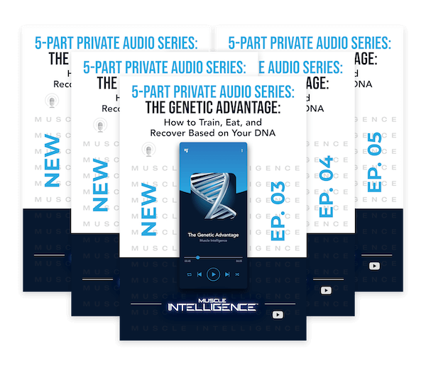 Private Audio Series: The Genetic Advantage - Muscle Intelligence